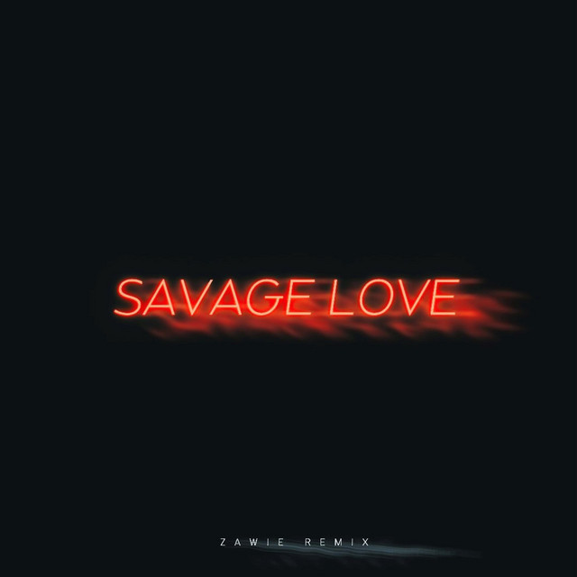 Savage Love - Single by ZAWIE | Spotify