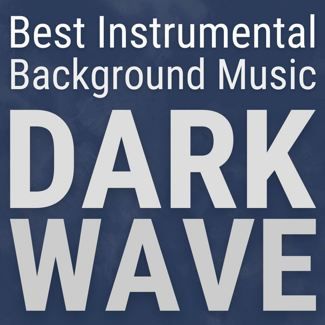 Darkwave - Album de Best Instrumental Background Music | Spotify