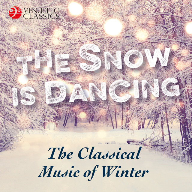 The Snow is Dancing - The Classical Music of Winter - Compilation by ...