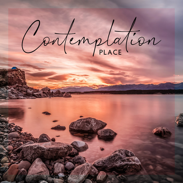 Contemplation Place - Divine Relaxation and Meditation with Beautiful ...