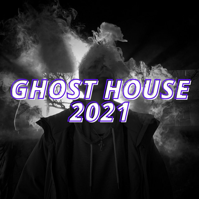 Ghost House 2021 - Compilation by Various Artists | Spotify