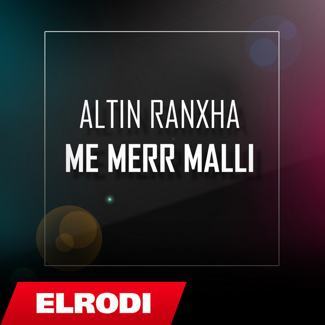 Me merr malli - Single by Altin Ranxha | Spotify