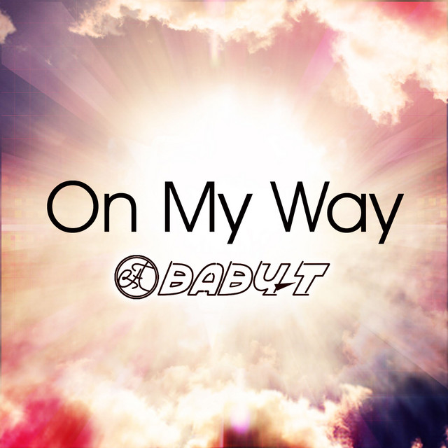 On My Way - Single by BABY-T | Spotify