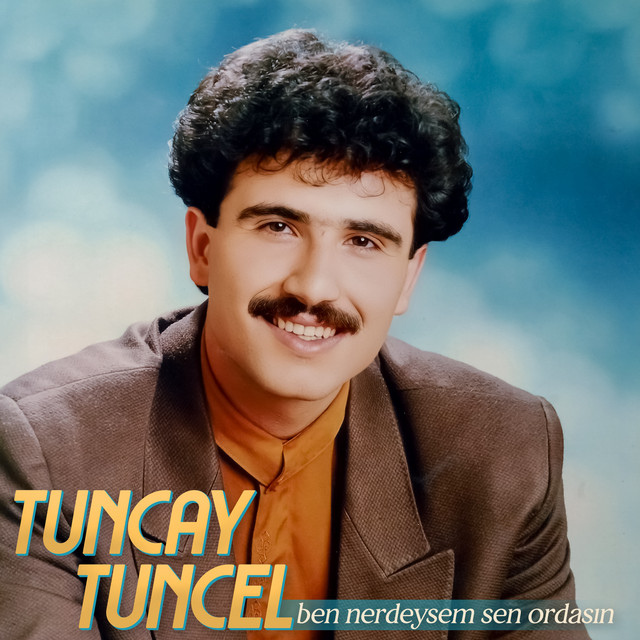 Ben Nerdeysem Sen Ordasın - Single by Tuncay Tuncel | Spotify