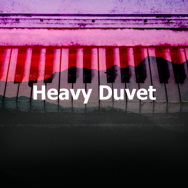 Heavy Duvet - Album by Musica de Piano Escuela | Spotify
