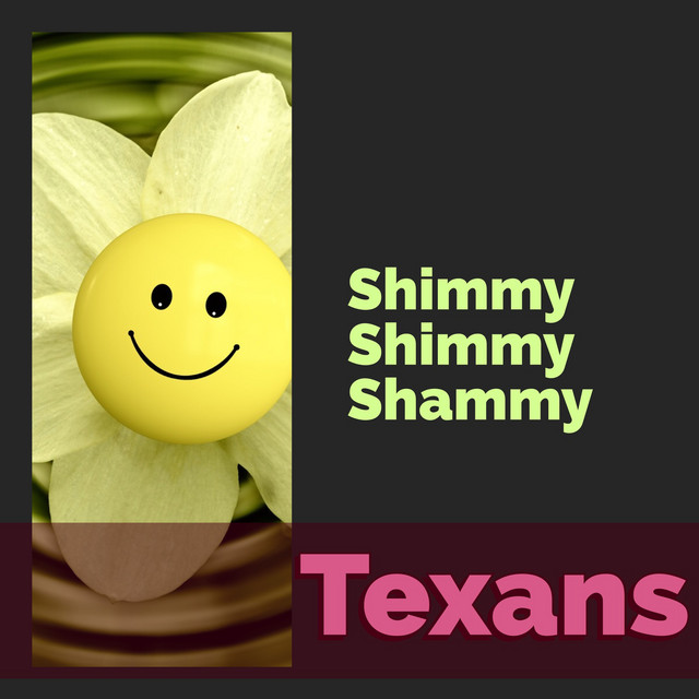 Shimmy Shimmy Shammy - Album by Texans | Spotify
