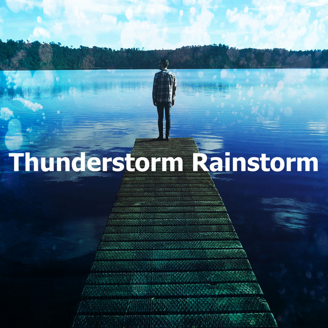 Thunderstorm Rainstorm - Album by Nature Sounds XLE Library | Spotify