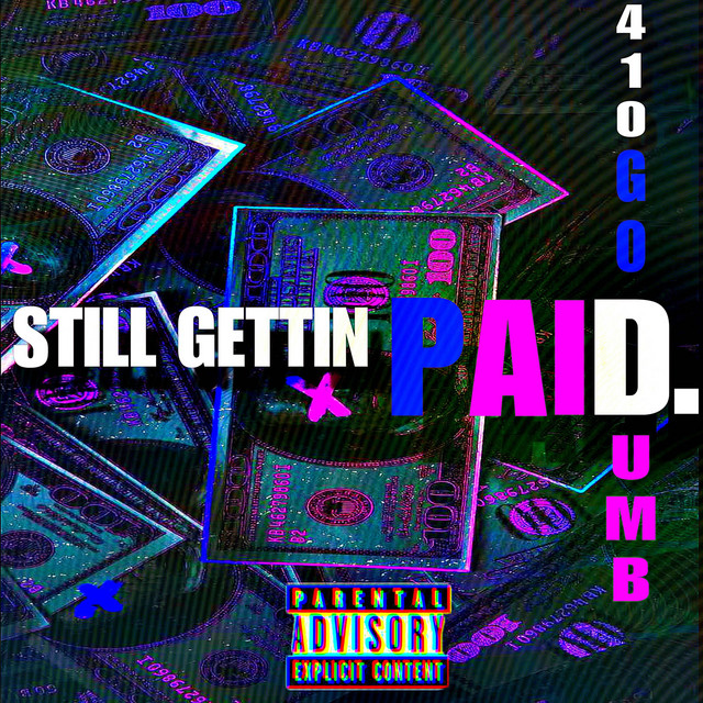 Still Gettin Paid - Album by 410godumb | Spotify