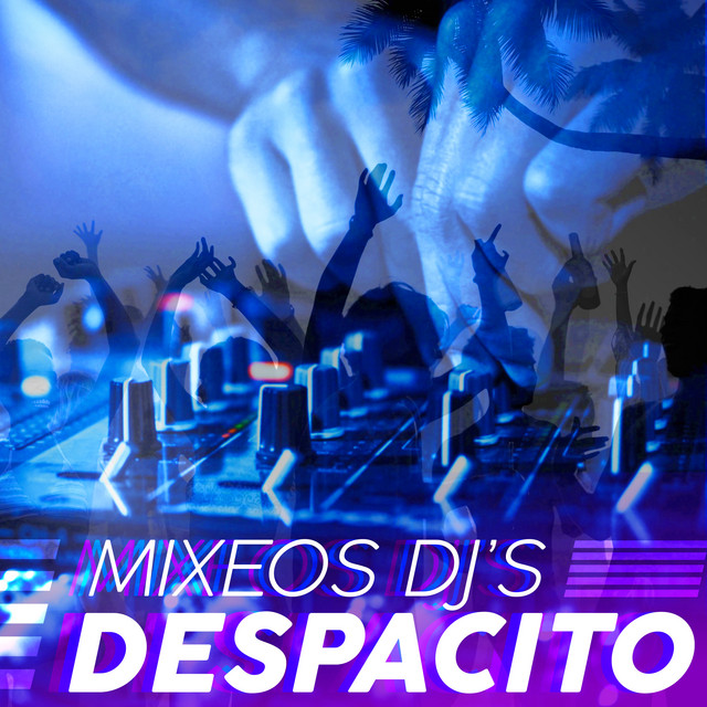 Despacito - Single by Mixeos Djs | Spotify