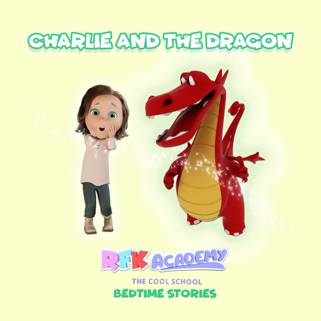 RFK Academy Bedtime Stories: Charlie and the Dragon - EP by RFK Academy ...