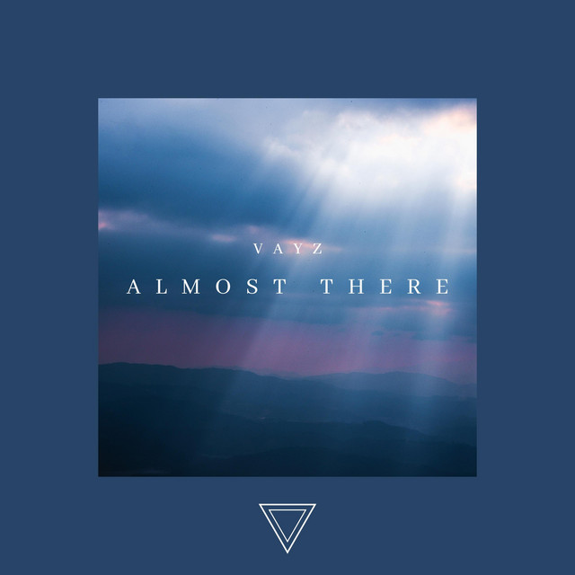 Almost There - Single by Vayz | Spotify