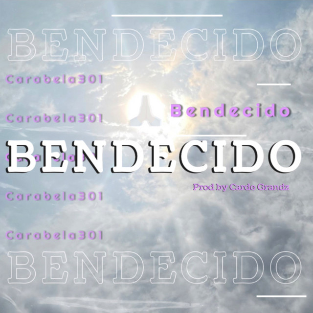 Bendecido - Single by Carabela301 | Spotify