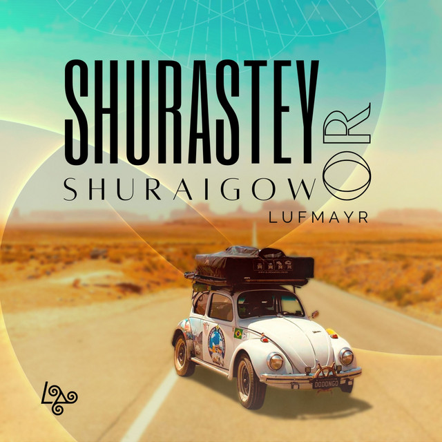 Shurastey or Shuraigow - Single by Luf Mayr | Spotify