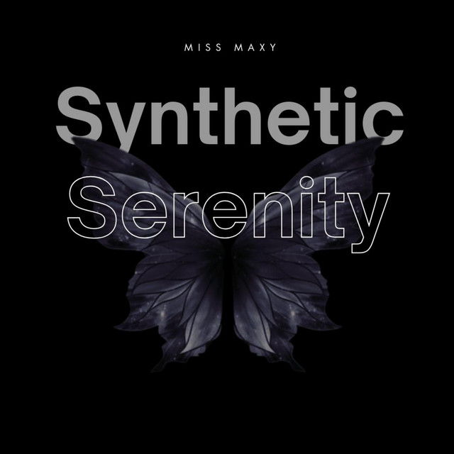 Synthetic Serenity - song and lyrics by Miss maxy | Spotify