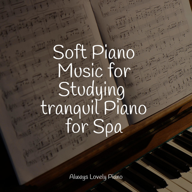 Soft Piano Music for Studying tranquil Piano for Spa - Album by RPM ...