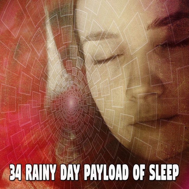 34 Rainy Day Payload Of Sleep - Album by Rain for Deep Sleep | Spotify