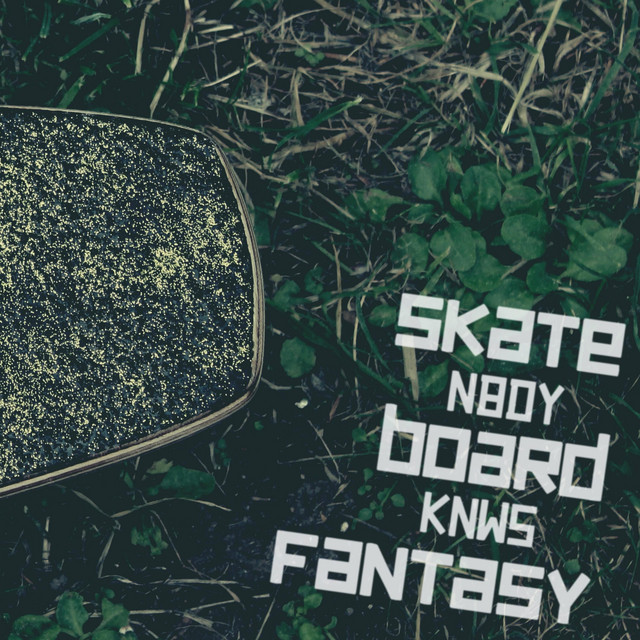 Skateboard Fantasy - Single by Nbdy Knws | Spotify