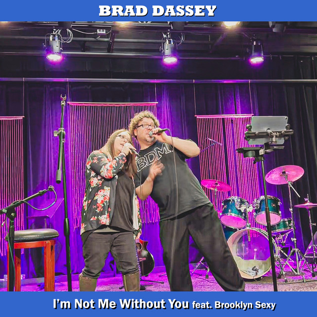 I'm Not Me Without You - Single by Brad Dassey | Spotify