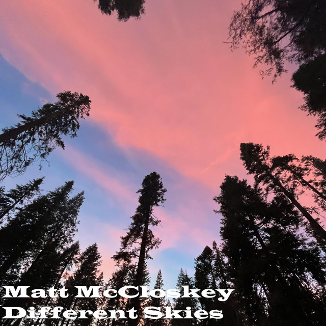 Different Skies - Single by Matt McCloskey | Spotify