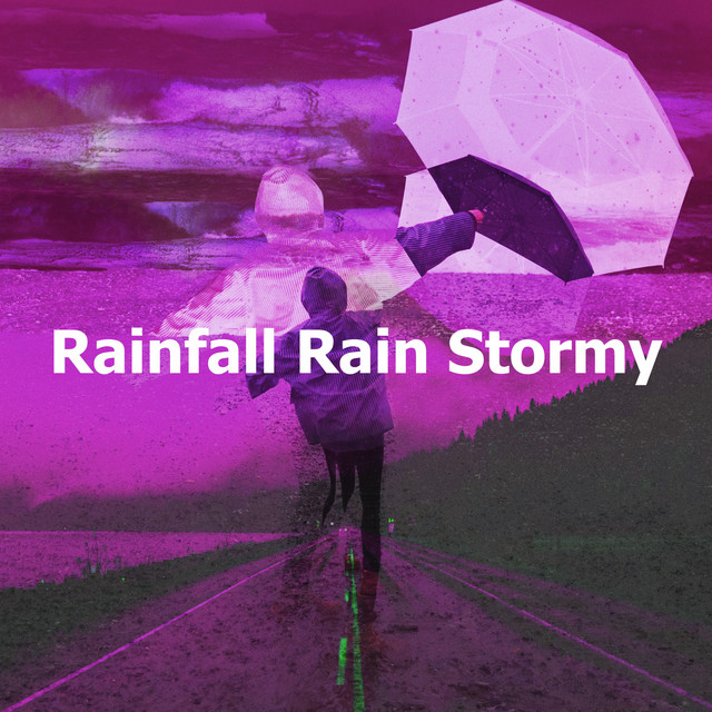 Rainfall Rain Stormy - Album by Rain Drops Recordings | Spotify
