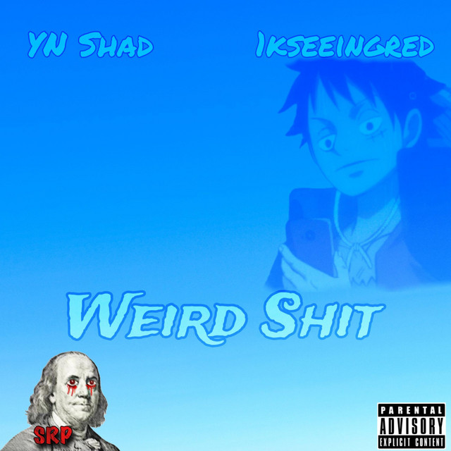 Weird Shit - song and lyrics by YN Shad, 1kseeingred | Spotify