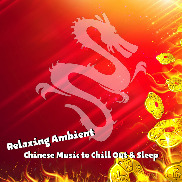 Relaxing Ambient Chinese Music to Chill Out & Sleep - Album by China ...