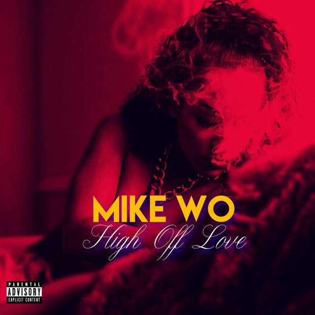 High Off Love - Single by Mike Wo | Spotify