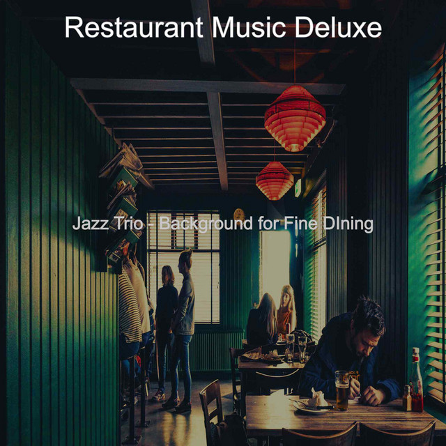 Jazz Trio - Background for Fine DIning - Album by Restaurant Music ...