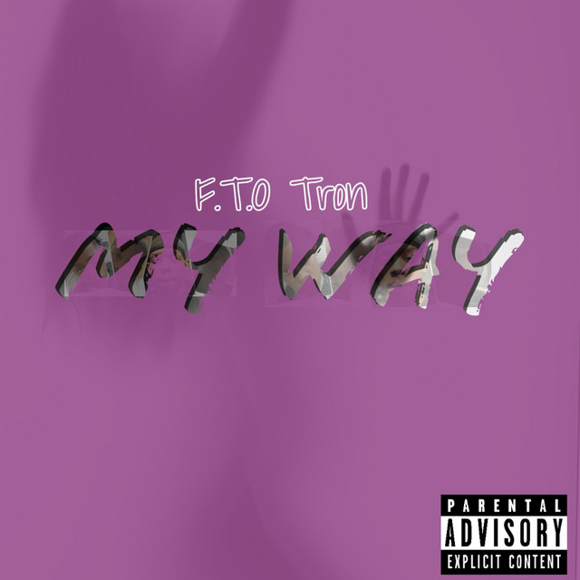 My Way - Single by F.T.O Tron | Spotify