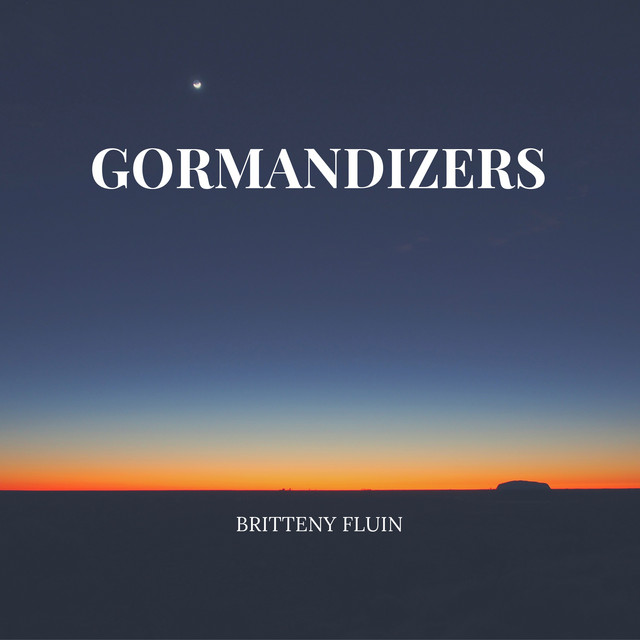 Gormandizers - Single by Britteny Fluin | Spotify