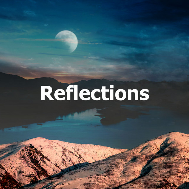 Reflections - Album by Sleep Music Lullabies | Spotify