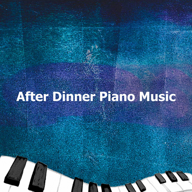 After Dinner Piano Music - Album by French Dinner Music Collective ...