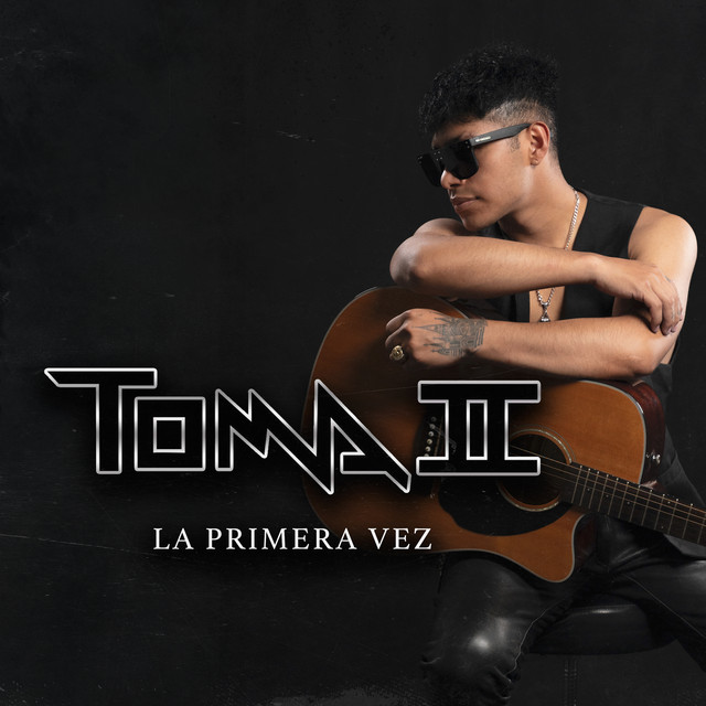 La Primera Vez - Album by Toma II | Spotify