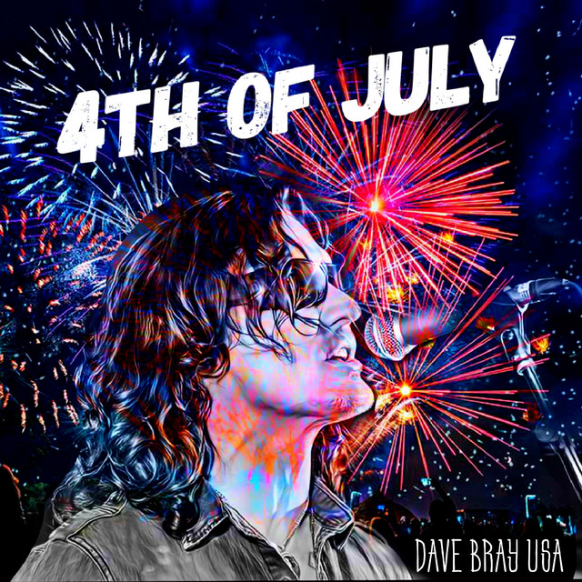 4th of July - Single by Dave Bray USA | Spotify