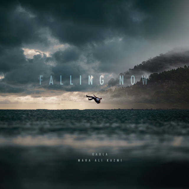 Falling Now - Single by Maha Ali Kazmi | Spotify