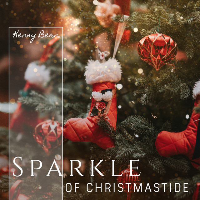 Sparkle of Christmastide - Album by Kenny Bern | Spotify