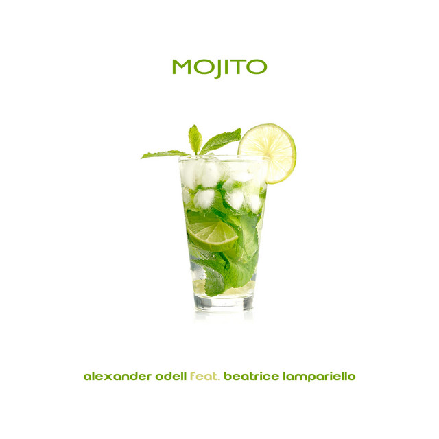 Mojito – Single de Alexander Odell | Spotify