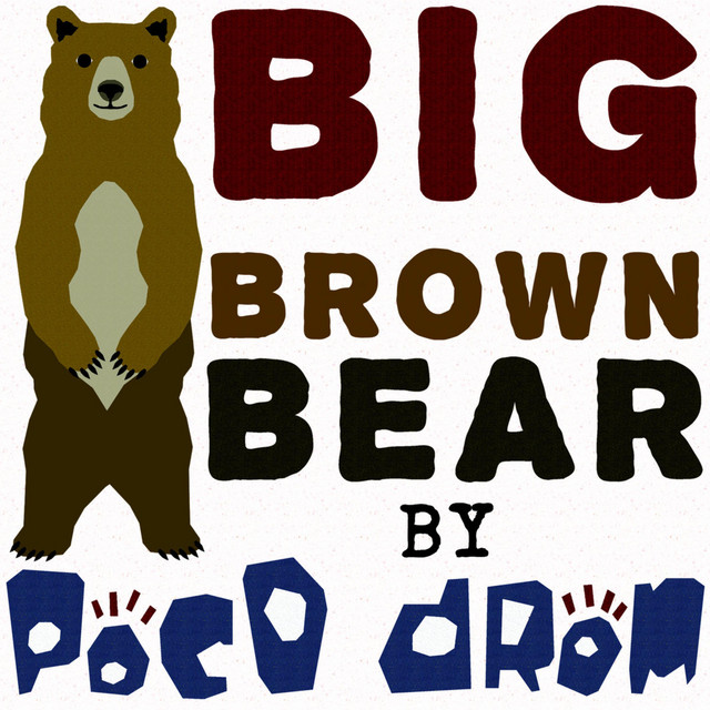 Big Brown Bear - Album by Poco Drom | Spotify