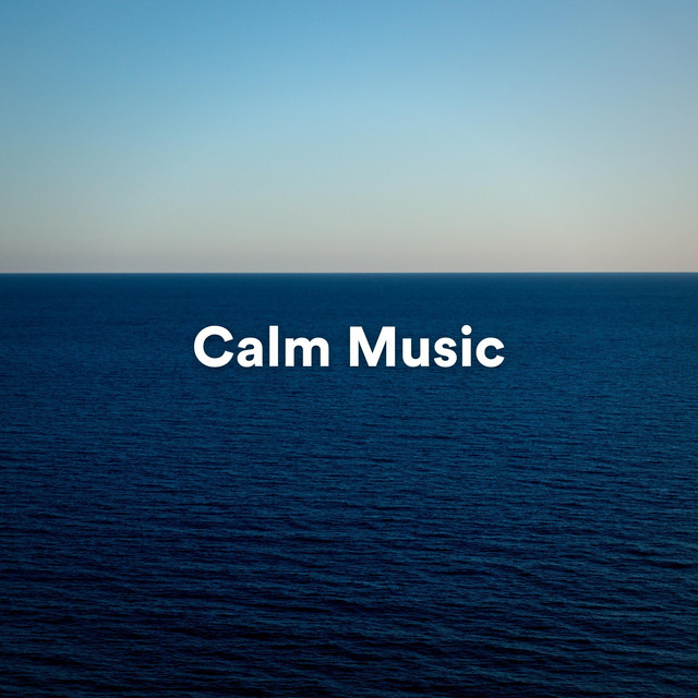 Calm Music Album By Calm Music Spotify