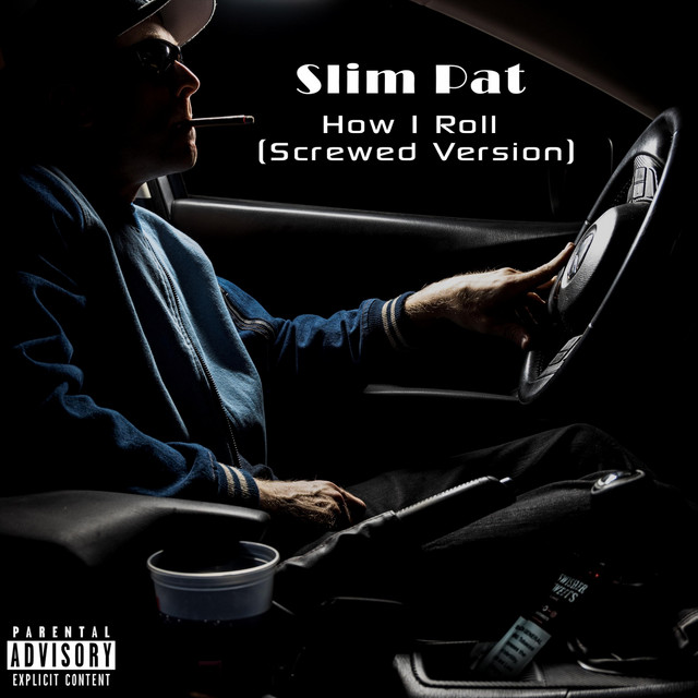 How I Roll (Screwed Version) - Single by Slim Pat | Spotify