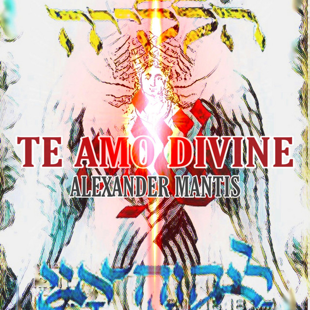 Te Amo Divine - Single by Alexander Mantis | Spotify