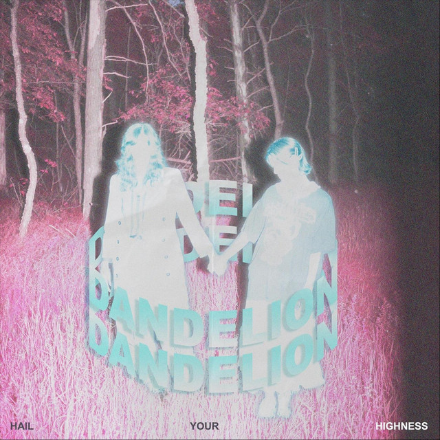 Dandelion - Single by Hail Your Highness | Spotify