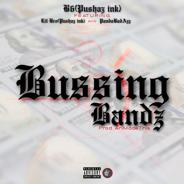Bussing Bands - Single by B6 PushazInk | Spotify