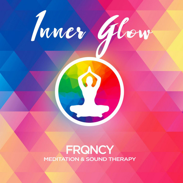Glow Frequencies - Meditation & Sound Therapy - EP by FRQNCY | Spotify