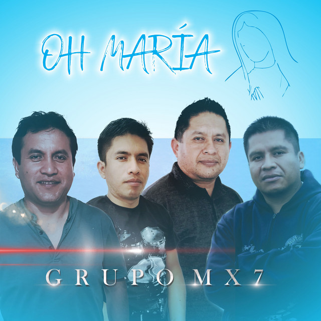 Oh María - Single by Grupo Mx7 | Spotify