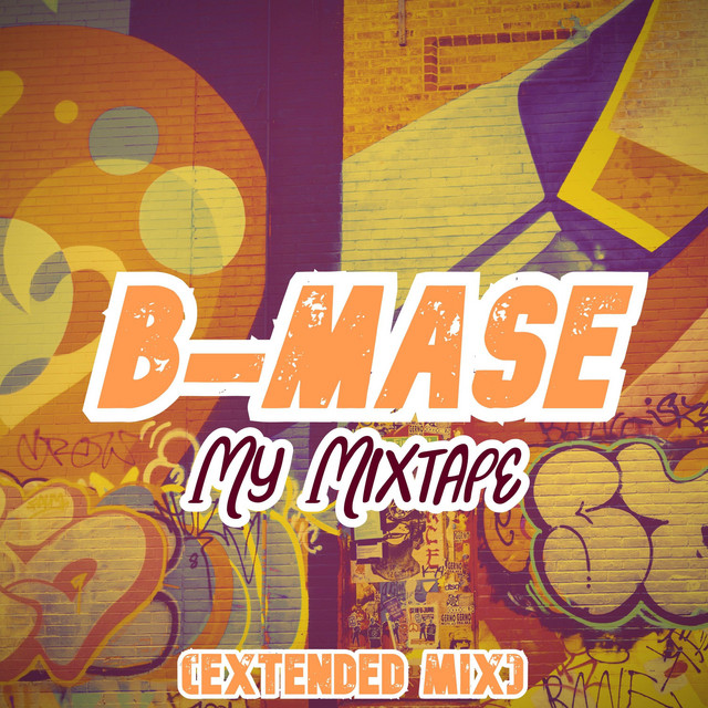My Mixtape (Extended Mix) - Album by B-Mase | Spotify