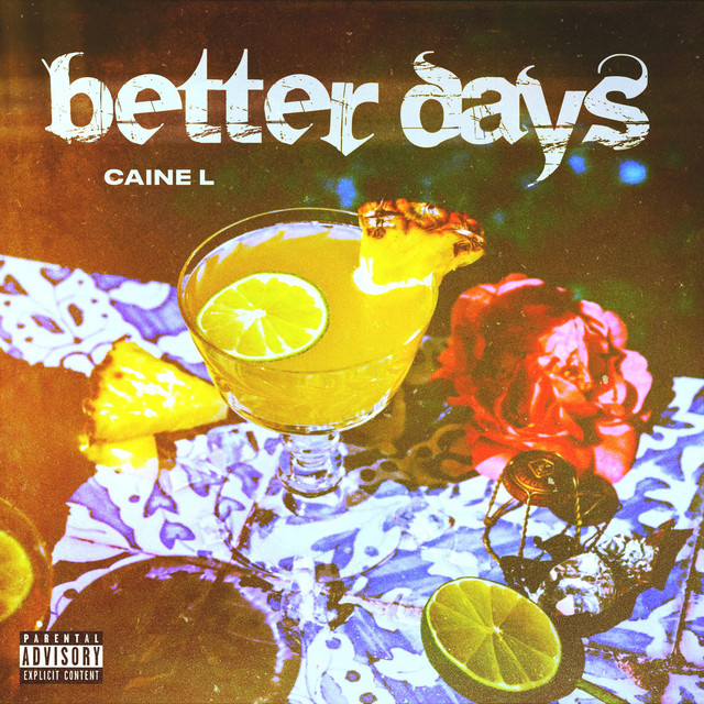 Better Days - Single by Caine L | Spotify