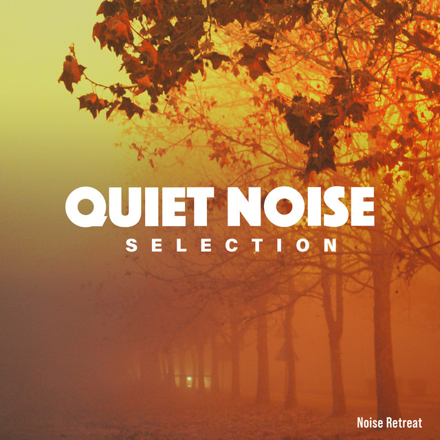 Quiet Noise Selection - Album by Noise Retreat | Spotify