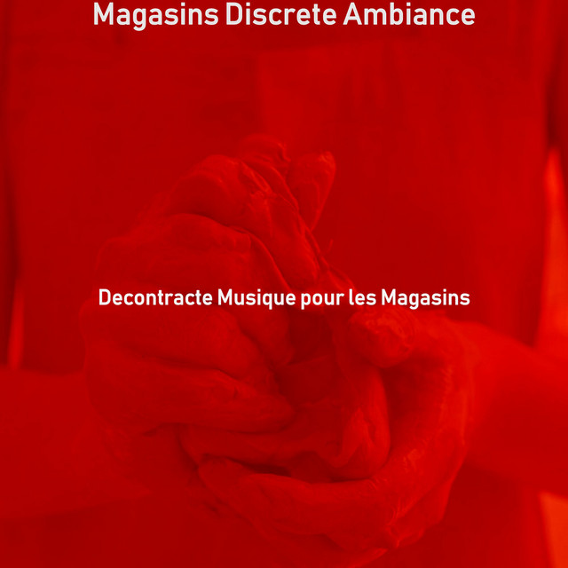 Magasins Discrete Ambiance - Album by Decontracte Musique pour les ...