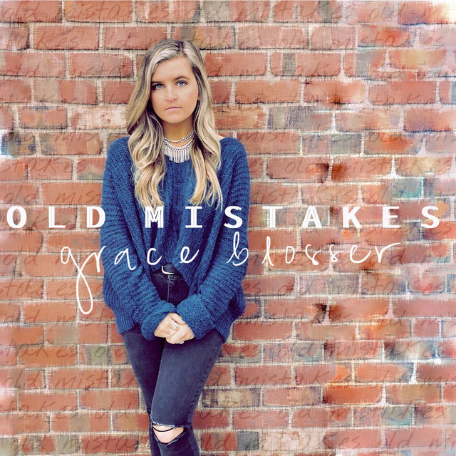 Old Mistakes - Single by Grace Blosser | Spotify